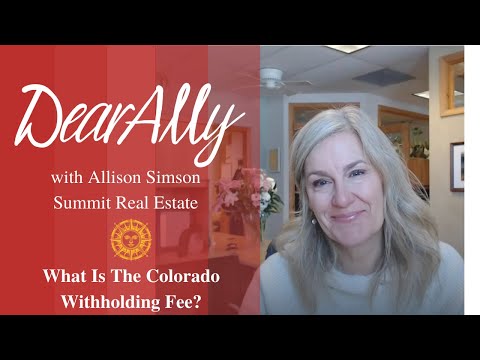 Dear Ally - What Is The Colorado Withholding Fee?