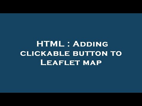 HTML : Adding clickable button to Leaflet map
