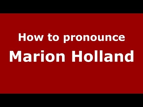 How to pronounce Marion Holland (American English/US) - PronounceNames.com