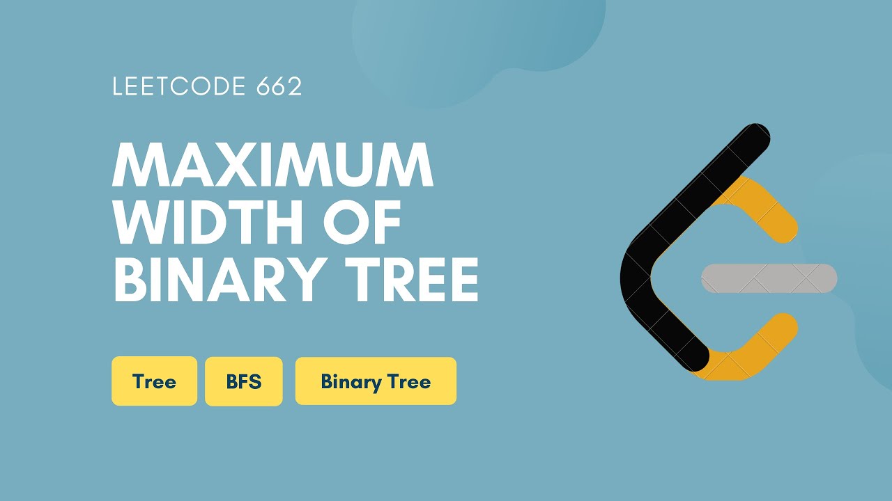 Maximum Width of Binary Tree | Leetcode 662 | Tree | BFS | Binary Tree