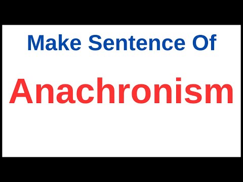 Anachronism In A Sentence | Anachronism Used In A Sentence | Make Sentence Of Anachronism