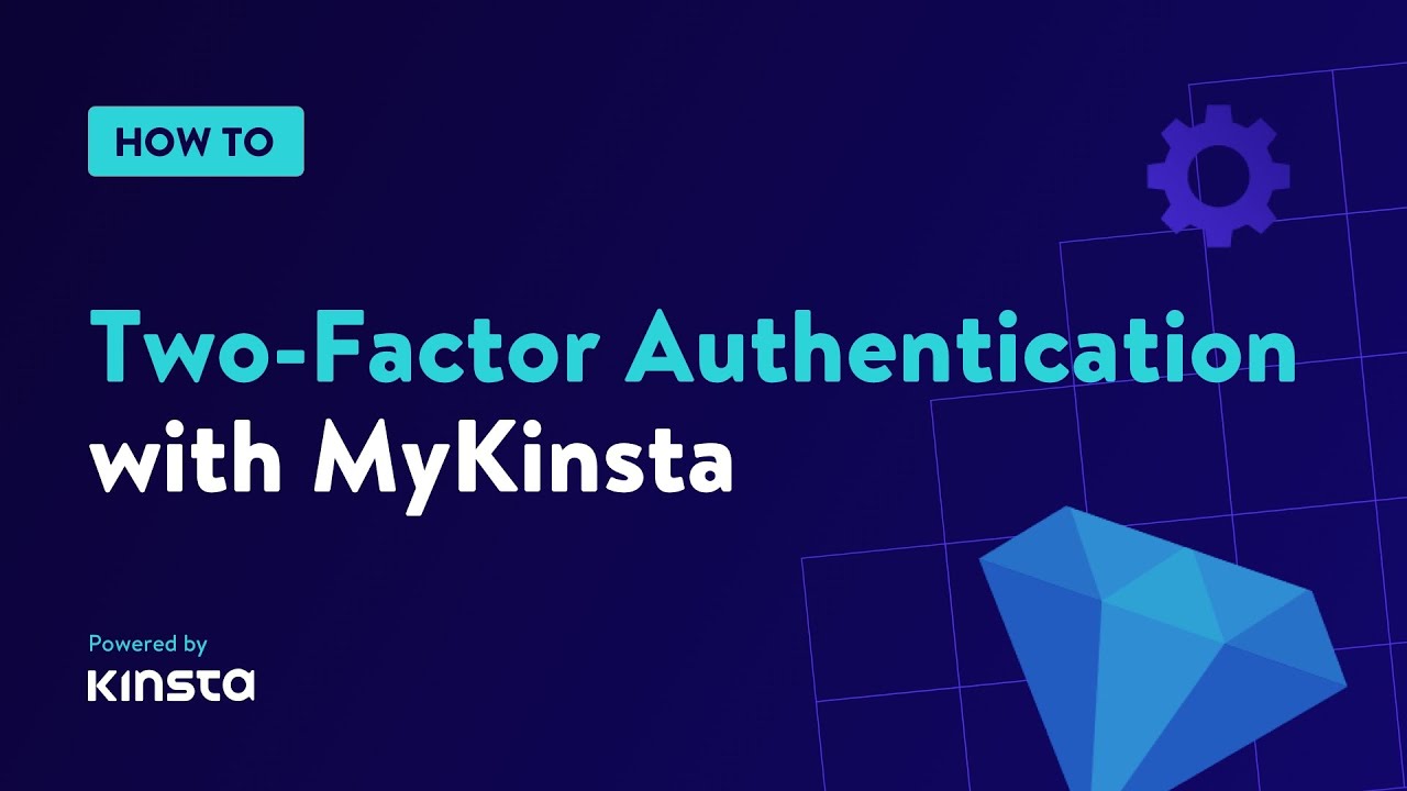 How to Enable Two-Factor Authentication (2FA) for MyKinsta