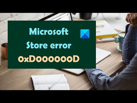 Fix Microsoft Store error 0xD000000D on Windows 11/10