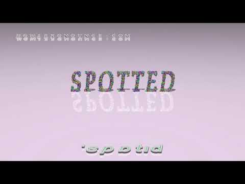 spotted - pronunciation + Examples in sentences and phrases