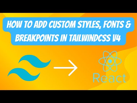 How to Add Custom FONT in Tailwind CSS V4 & React | Add BREAKPOINTS,GOOGLE FONTS ,COLORS