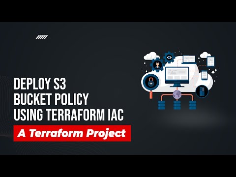 Deploy S3 Bucket with policy using Terraform IaC | A Terraform Project