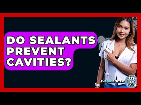 Do Sealants Prevent Cavities? - The Pro Dentist