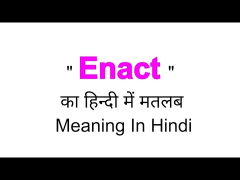 Enact Meaning In Hindi. Enact Meaning.