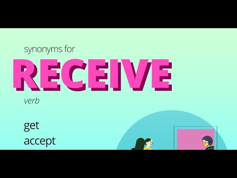 Synonyms For Receive, get, accept, acquire, be given, collect, obtain, pick up