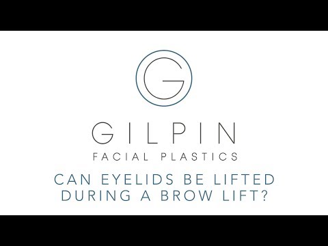 Can Eyelids Be Lifted During A Browlift? | Dr. David Gilpin