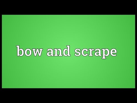 Bow and scrape Meaning