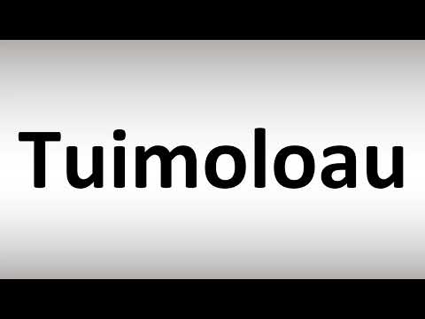 How to Pronounce Tuimoloau