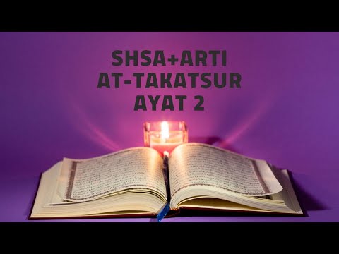 SHSA + Arti - At-Takatsur Ayat 2