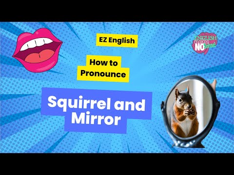 How to Pronounce "Squirrel" & "Mirror" in English | ESL Pronunciation Tips