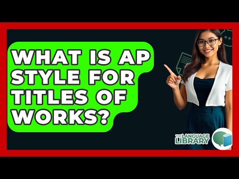 What Is AP Style For Titles Of Works? - The Language Library