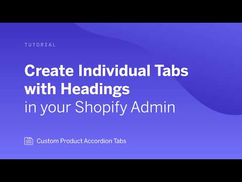 Create Individual Tabs with Headings on your Shopify admin