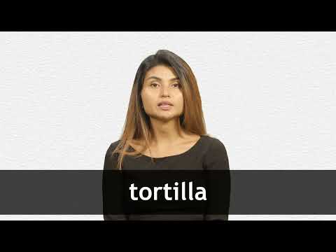 How to pronounce TORTILLA in Latin American Spanish