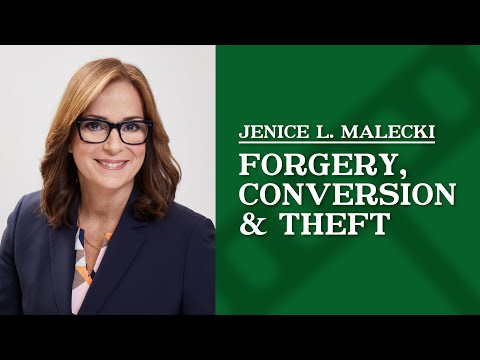 What is the difference between forgery, conversion, and theft? | Jenice L. Malecki