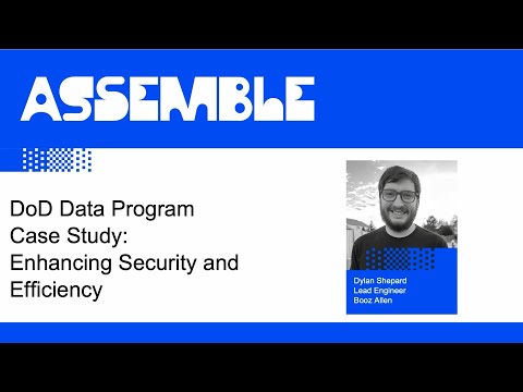 DoD Data Program Case Study: Enhancing Security and Efficiency with Chainguard | Assemble 2025