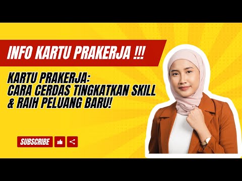 Cara Daftar & Keuntungan Kartu Prakerja || Peluang Emas untuk Karirmu!