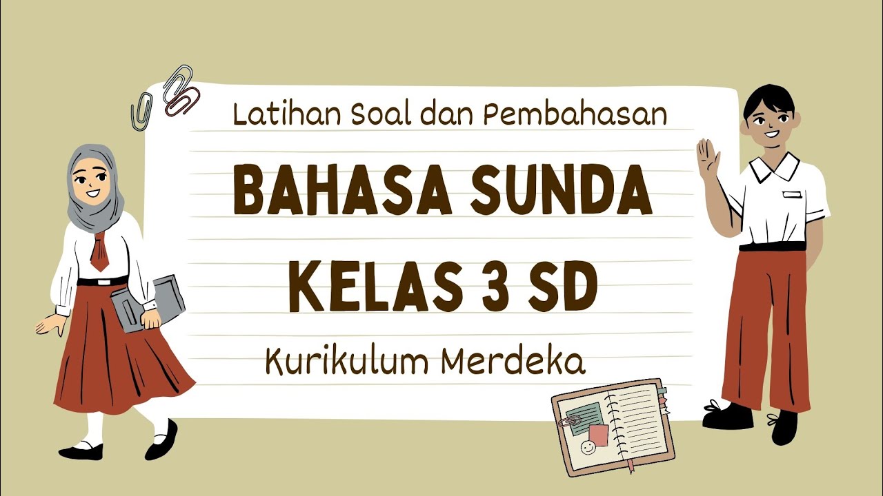 LATIHAN SOAL SAS (SUMATIF AKHIR SEMESTER) BAHASA SUNDA KELAS 3 SD SEMESTER 1 KURIKULUM MERDEKA