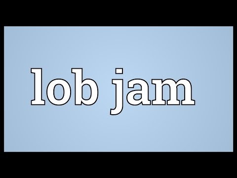 Lob jam Meaning