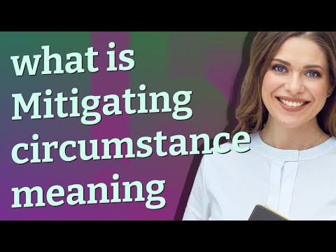 Mitigating circumstance | meaning of Mitigating circumstance