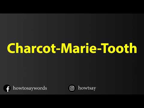 How To Pronounce Charcot Marie Tooth