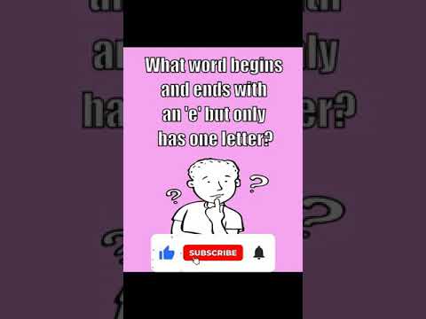 What word that begins and end with 'E'.