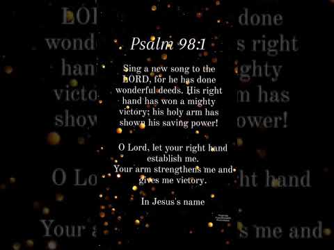 Psalm 98:1 Sing a new song unto the Lord
