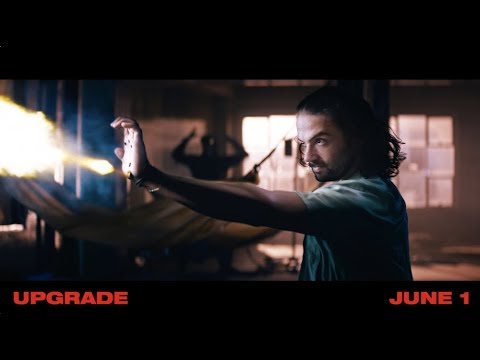 Upgrade (2018) Trailer, Clip and Video