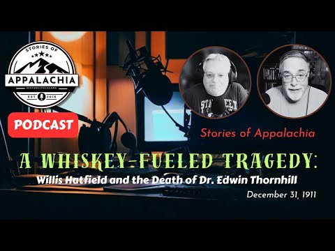 A Whiskey Fueled Tragedy: Willis Hatfield and the Death of Dr Edwin ...