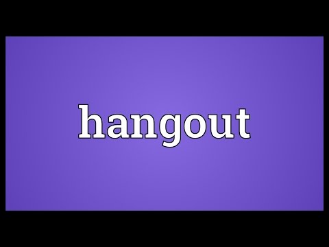 Hangout Meaning