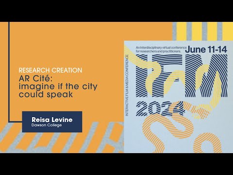 #IFM2024 Research Creation | "AR Cité: imagine if the city could speak" by Reisa Levine