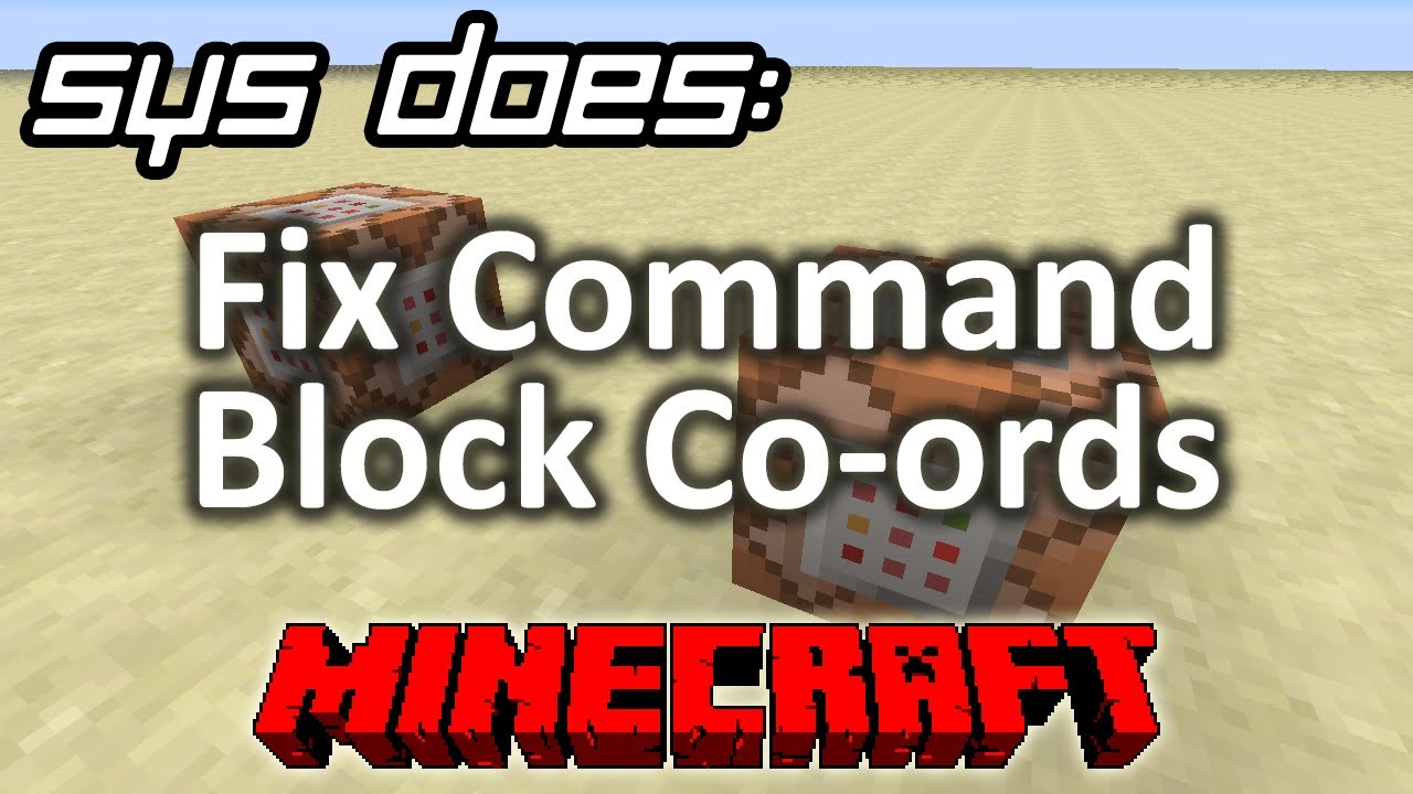 Minecraft: Fix Command Block Coordinates