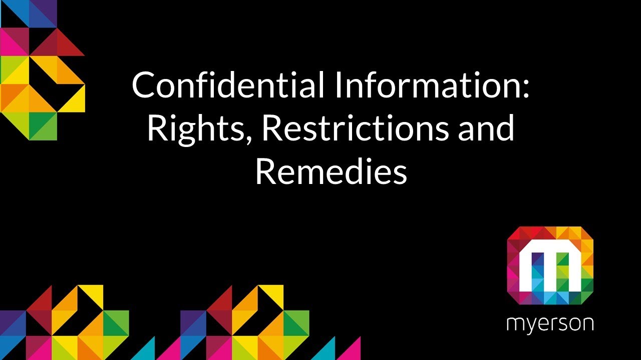 Confidential Information: Rights, restrictions, and remedies available to businesses.