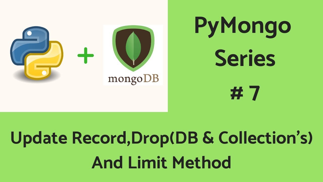 MongoDB With Python : #7 Updating Data, Drop(DB & Collection) Methods.