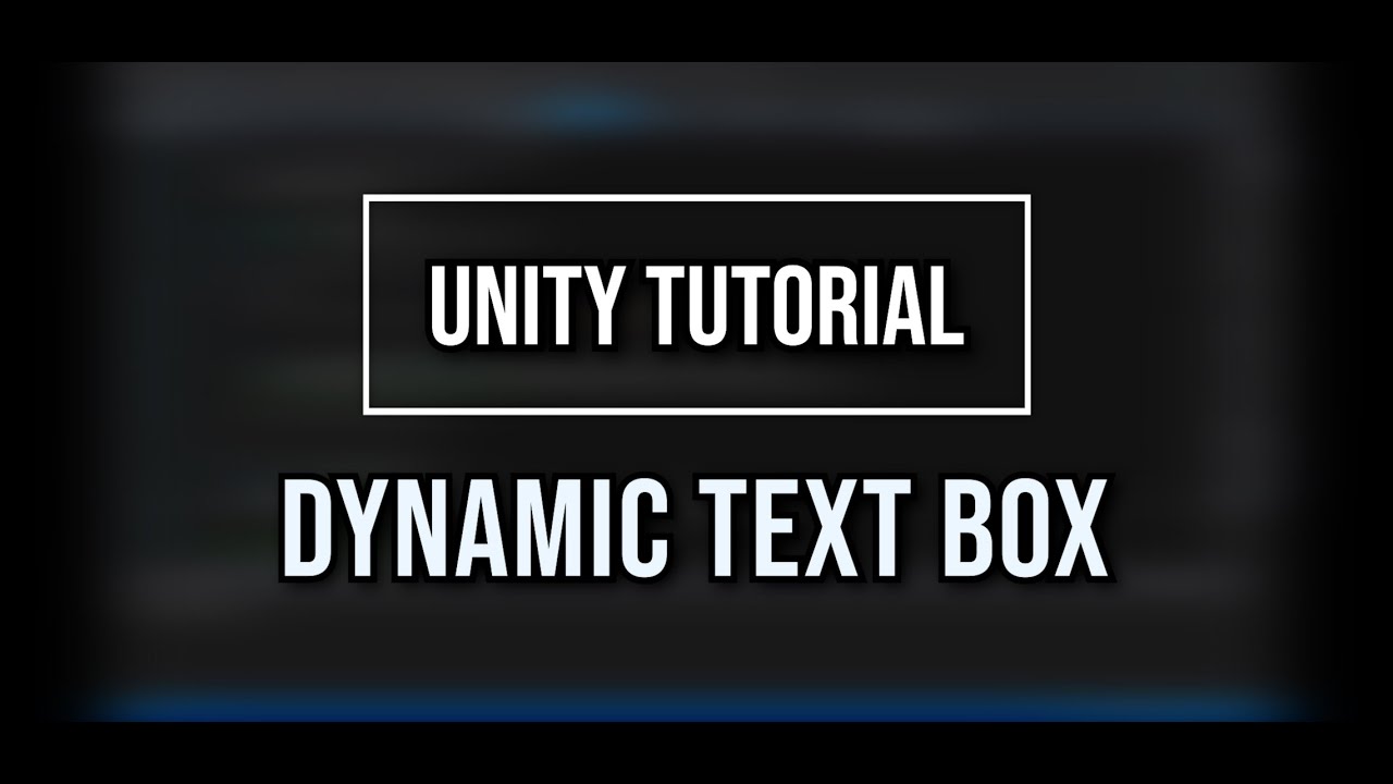 Unity Tutorial | Dynamic Text Box | UI + Script