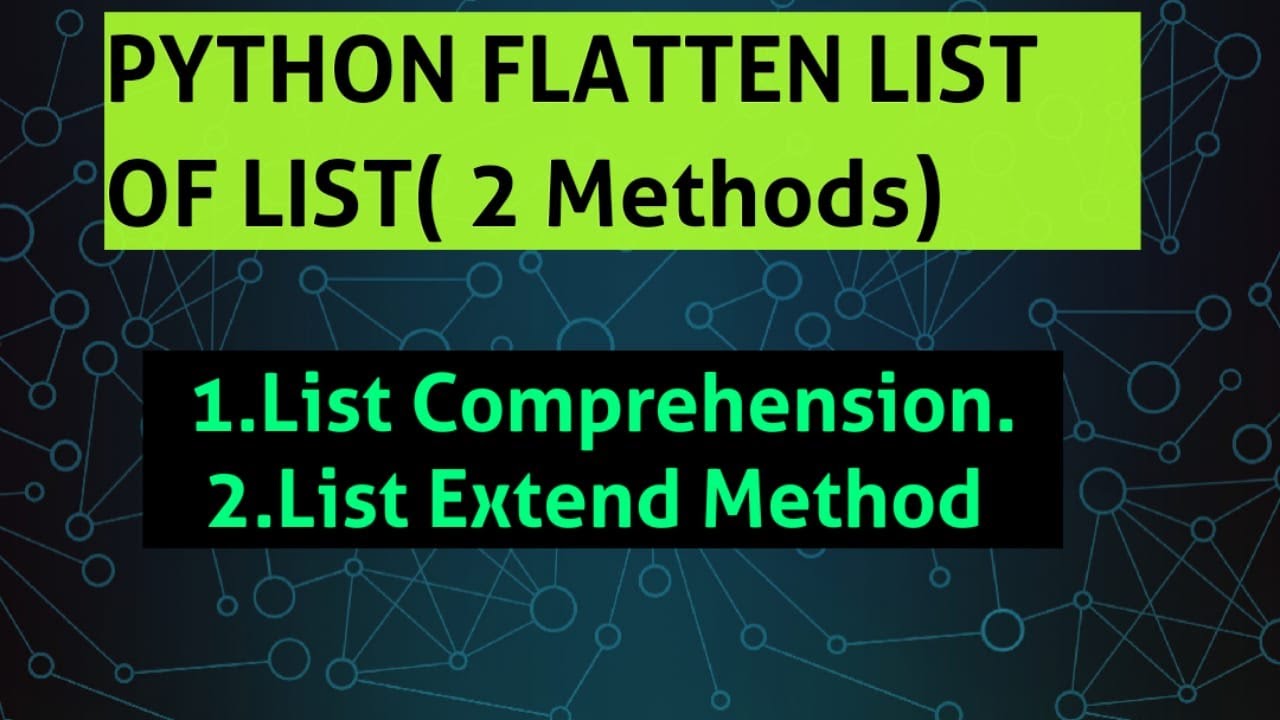 Python List Comprehension | Flatten List of List | Two Methods