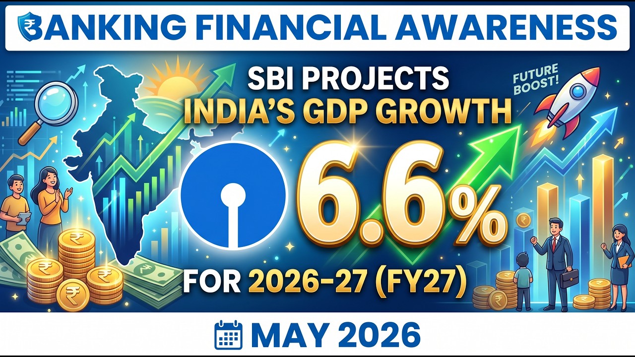 SBI Projects India’s GDP Growth at 6.6% for 2026–27 || BANKING AWARENESS