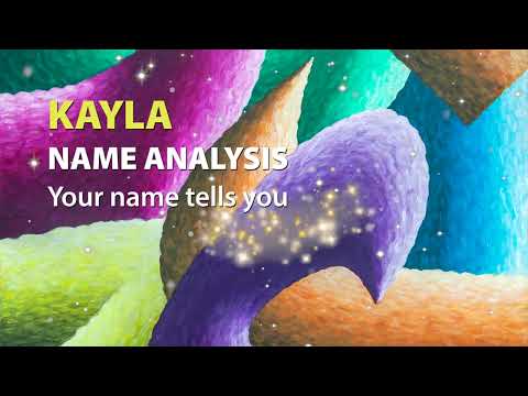 KAYLA Name Analysis / Your name tells you