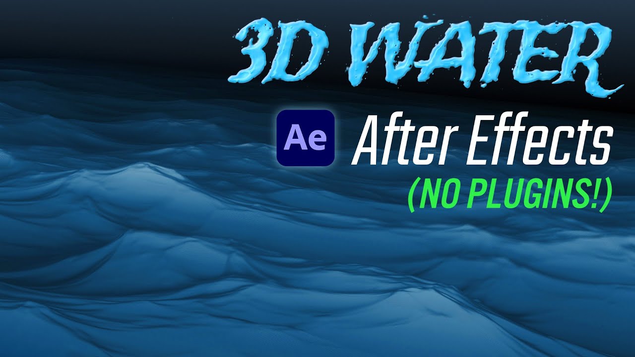 3D Water - After Effects Tutorial (No Plugins!)