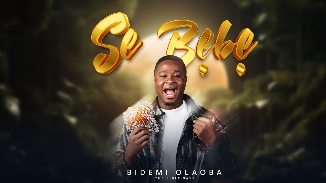 Bidemi Olaoba - Se Bebe (Official Video)