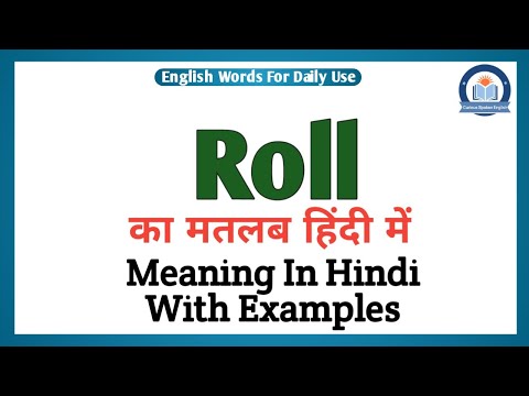 Roll meaning in Hindi | Roll ka matlab kya hota hai | Roll meaning Explained in Hindi