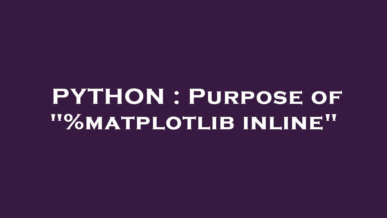 PYTHON : Purpose of 