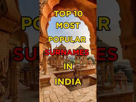 Top 10 most Popular Surnames in India 🔥#shortsfeed #top10 #surname #facts #shorts #viralshorts