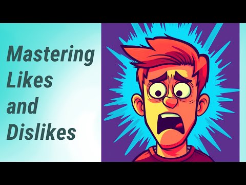 Express Yourself: Mastering Likes and Dislikes in English