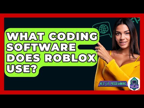 What Coding Software Does Roblox Use? - Next LVL Programming