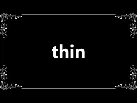 Thin - Meaning and How To Pronounce
