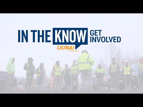 LIUNA In the Know on Get Involved
